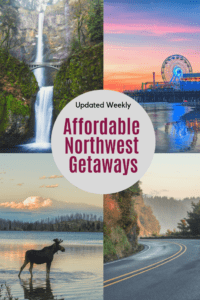 Cheap Weekend Getaways In the Pacific Northwest!